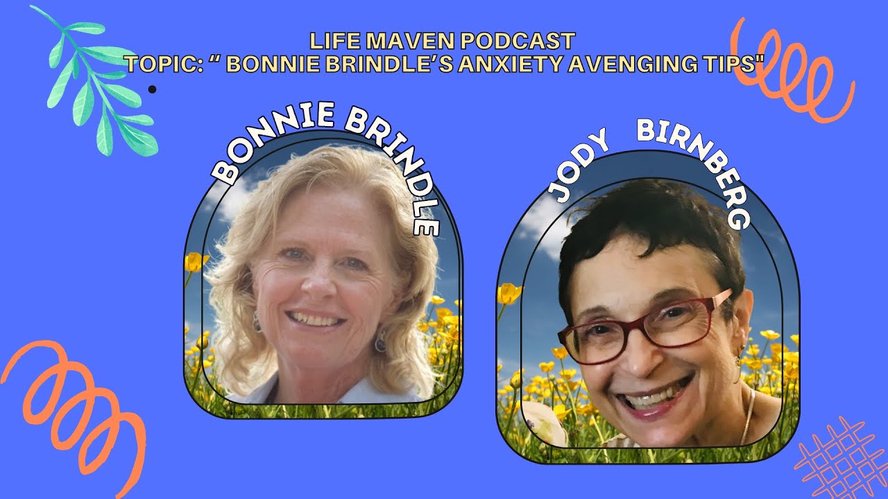Ep.85- LifeMaven Podcast "Bonnie Brindle's Anxiety Avenging Tips" - YouTube