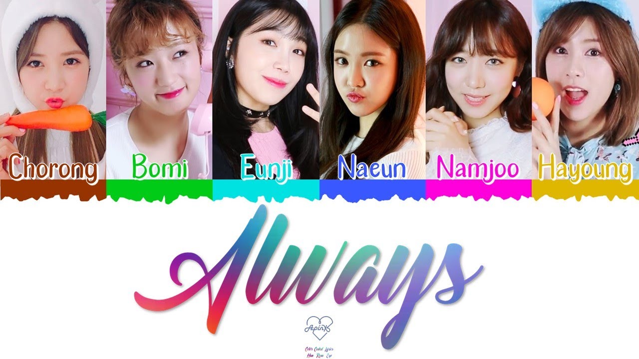 💟 APINK (에이핑크) - Always [Color Coded Lyrics Han|Rom|Esp] 💟 - YouTube