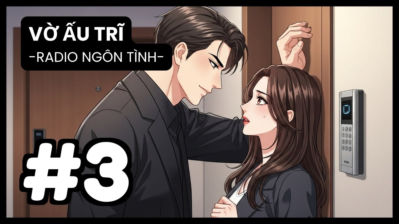 [Tập 3] Dù Em Chọn Ai, Tôi Mãi Mãi Là Người Đầu Tiên Của Em | Radio ...