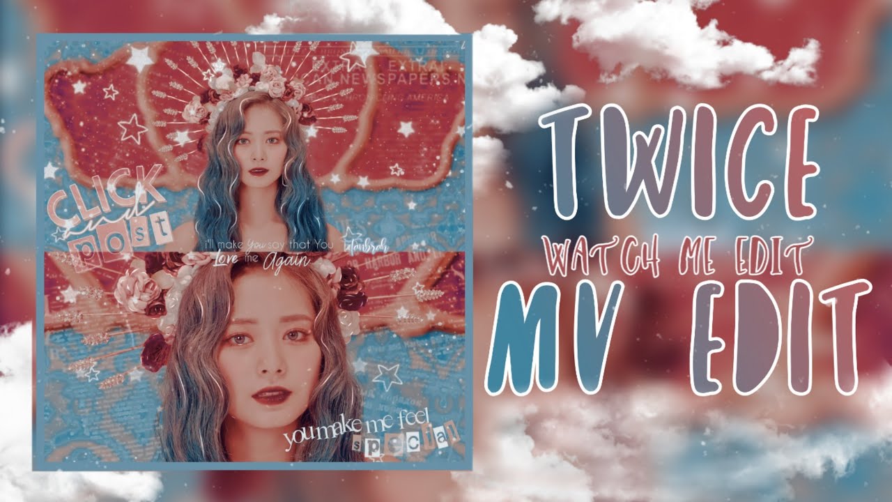 TWICE MV EDIT¡! - Watch Me Edit #O1;; 🖇️ - YouTube