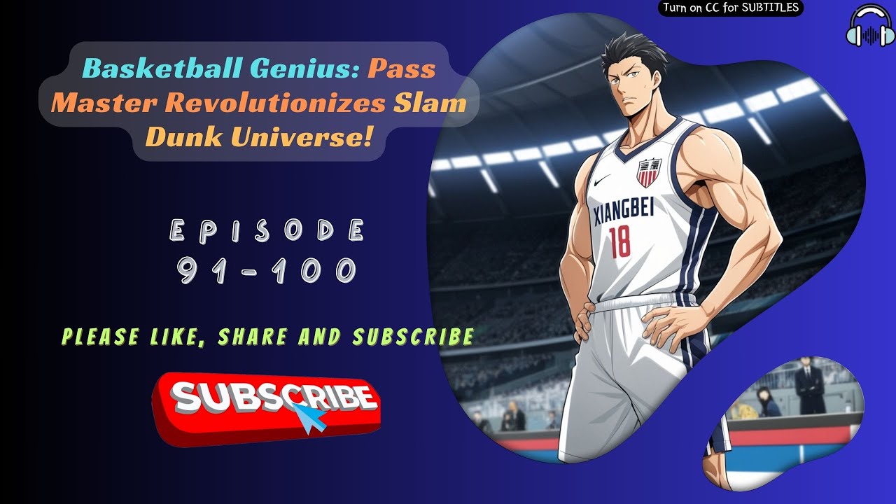 Basketball Genius: Pass Master Revolutionizes Slam Dunk Universe! | Ep ...