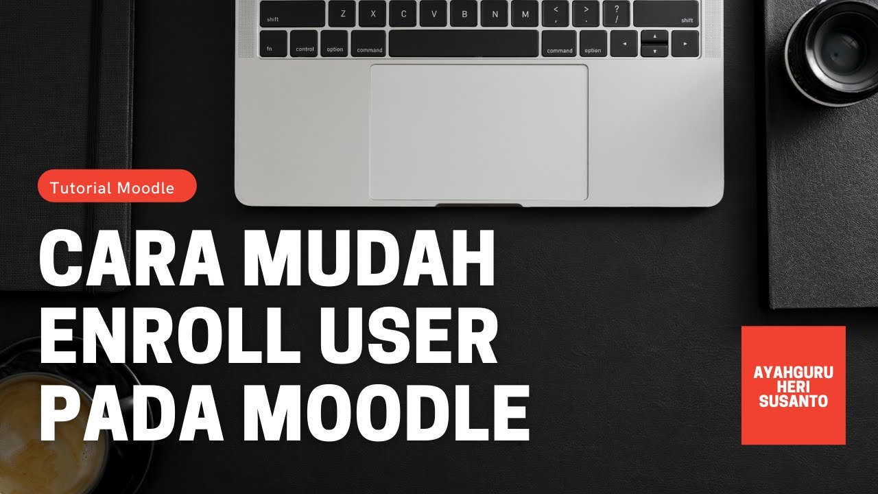 TUTORIAL MOODLE UNTUK ADMINISTRATOR | CARA MUDAH ENROLL USER PADA MOODLE - YouTube