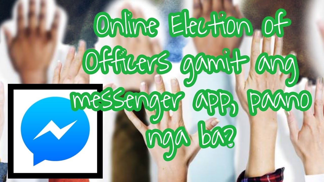Online Election of Class Officers gamit ang Messenger App, paano nga ba ...