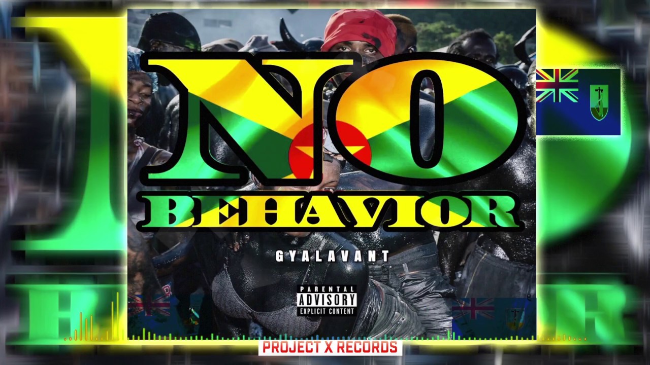 Gyalavant- No Behavior Ft. Project X | The Matigwa Riddim 🍓| Grenada ...