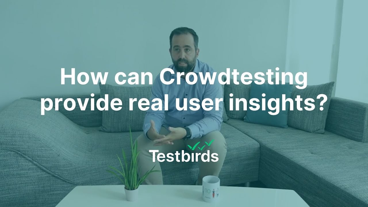 How Can Crowdtesting Provide Real User Insights Youtube