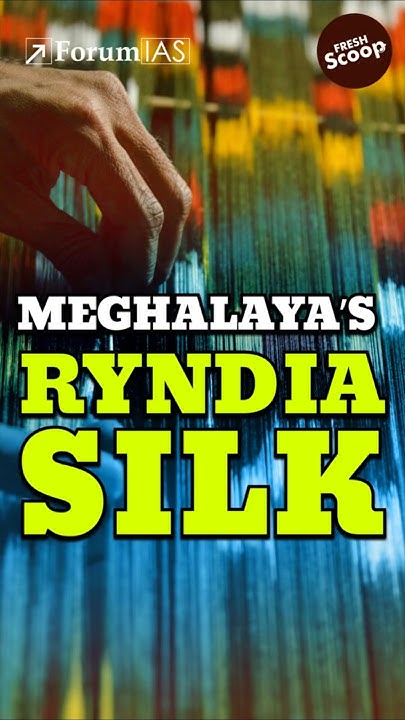 Ryndia: Meghalaya’s Peace Silk Gets GI Tag Recognition - GI Tag #meghalaya #gitags #shorts #upsc ...