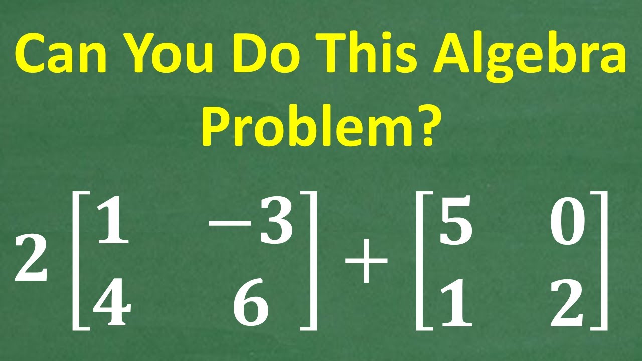 Matrix Addition – Understand BASIC ALGEBRA - YouTube