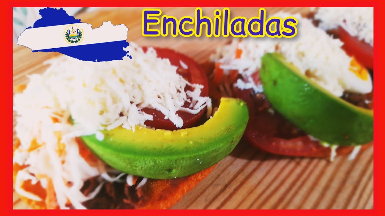 ENCHILADAS SALVADOREÑAS - YouTube