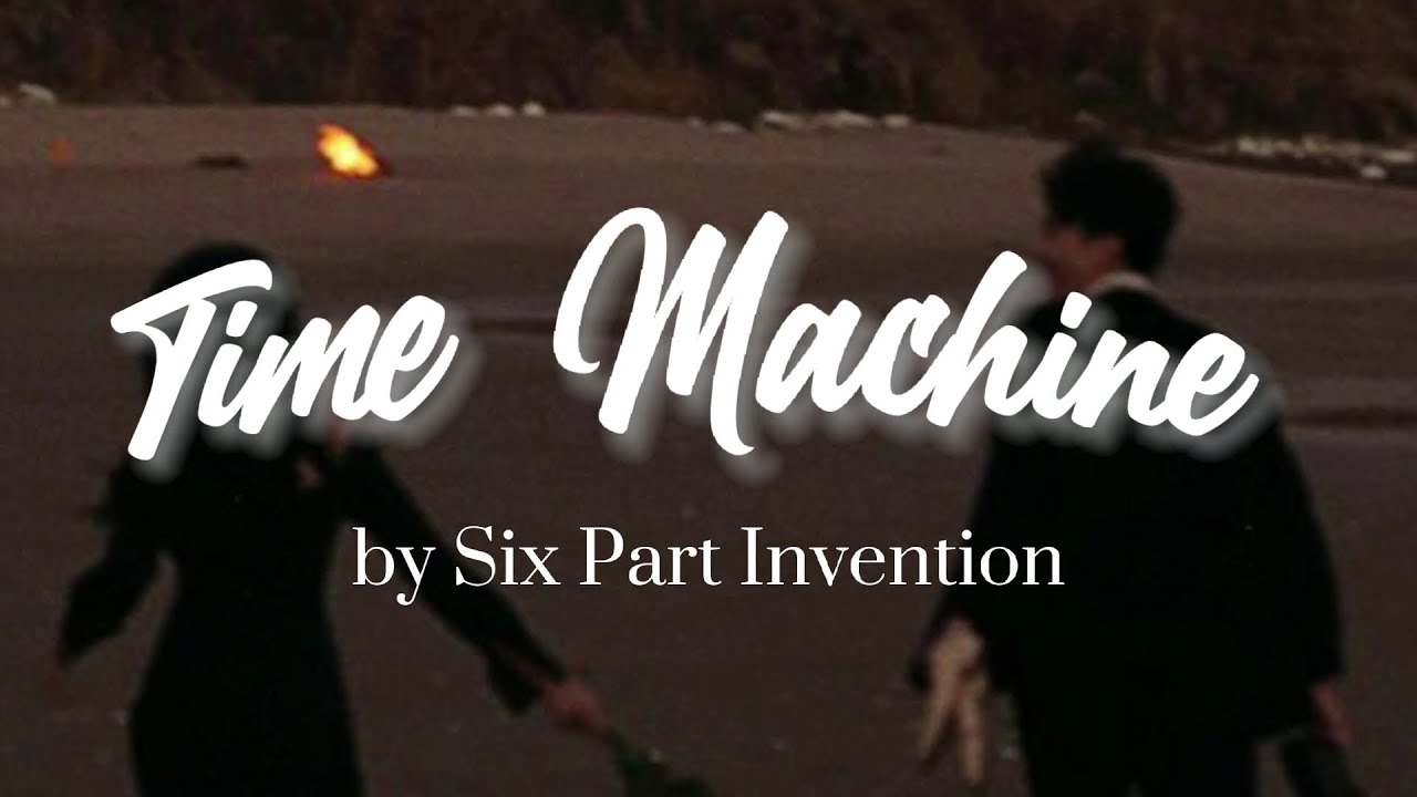 Time Machine - Six Part Invention (Lyric VIdeo) - YouTube
