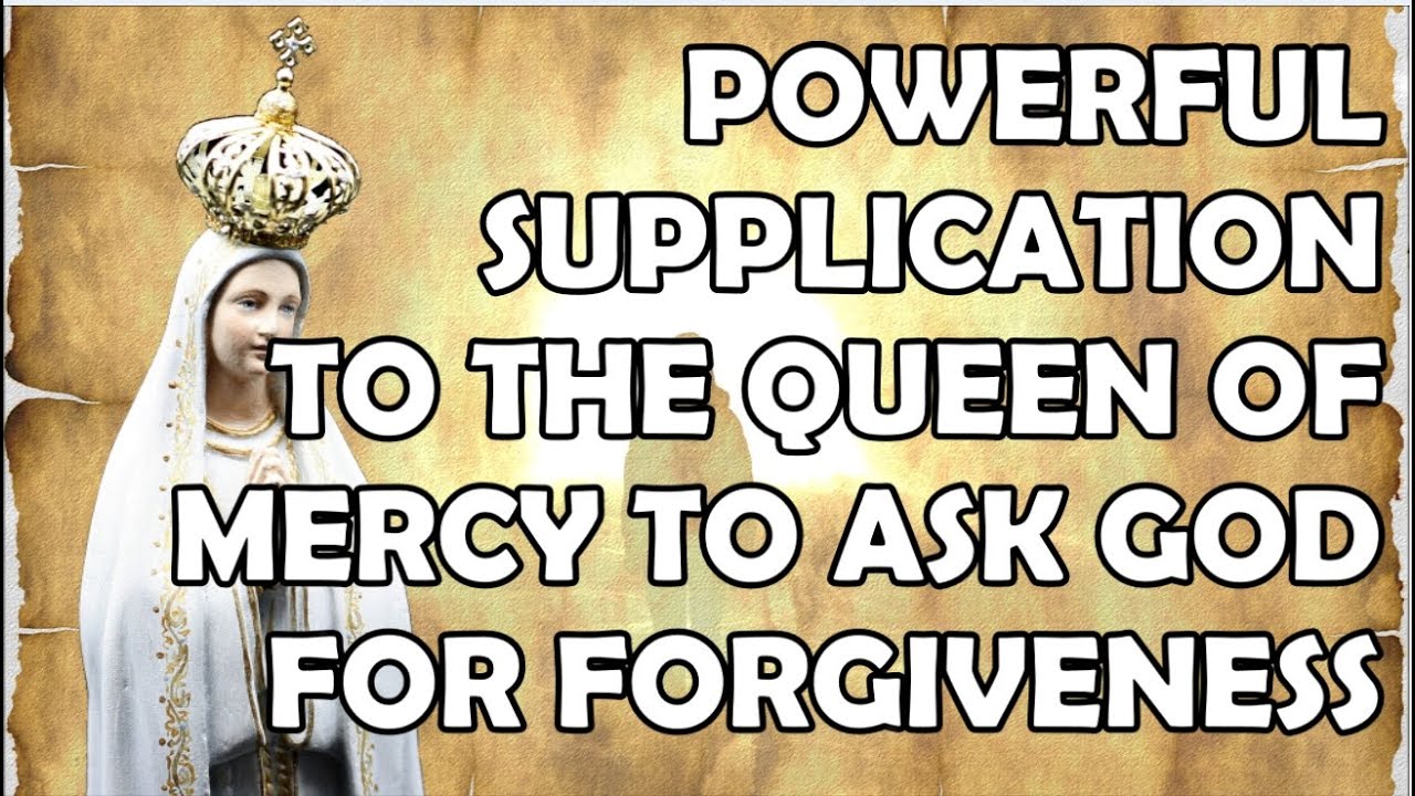 Powerful Supplication to the Queen of Mercy to Ask God for Forgiveness ...