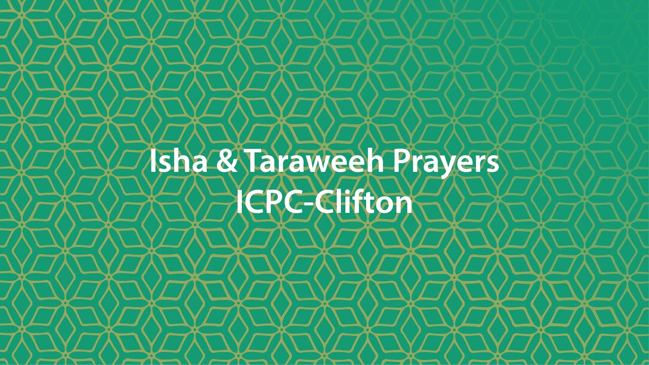 Isha & Taraweeh Prayers | ICPC-Clifton | 4/16/2021 - YouTube
