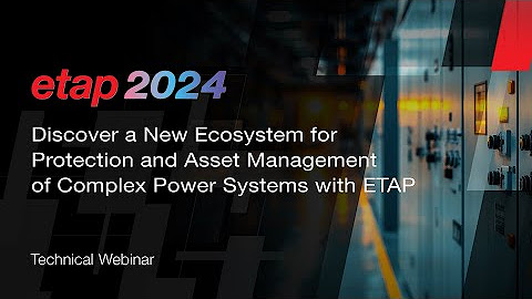 ETAP 2024 Webinar Series - YouTube