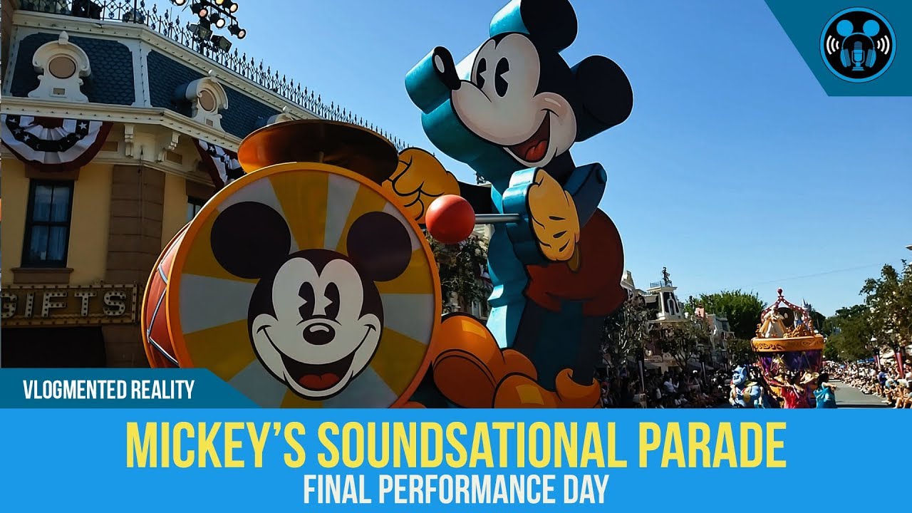 MICKEY'S SOUNDSATIONAL PARADE FINAL PERFORMANCE DAY! - YouTube