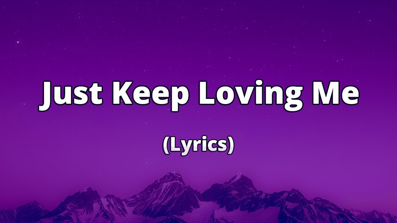 Just Keep Loving Me | A Heartfelt Ballad of Hope - YouTube