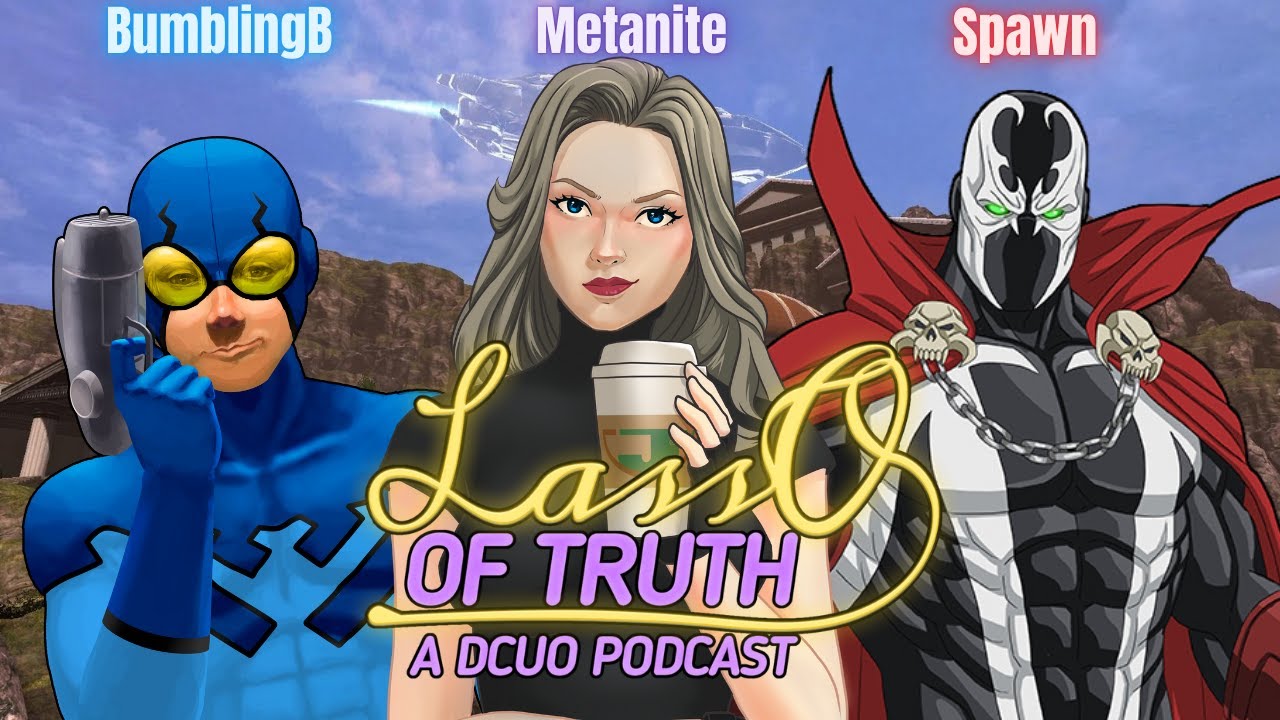 Lasso of Truth Ep. 3 – DCUO Producer Letter Deep Dive w/ Spawn ...