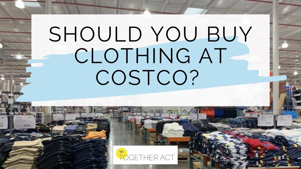 Buying Clothes At Costco Should You Or Shouldn t You YouTube buying-clothes-at-costco-should-you-or-shouldn-t-you-youtube