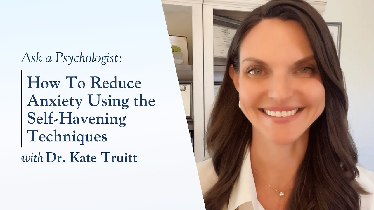 How To Reduce Anxiety Using the Self-Havening Techniques with Dr. Kate ...