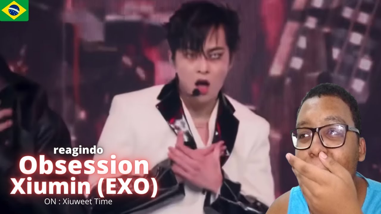 Reagindo a perfomance de obsession | Xiumin - YouTube