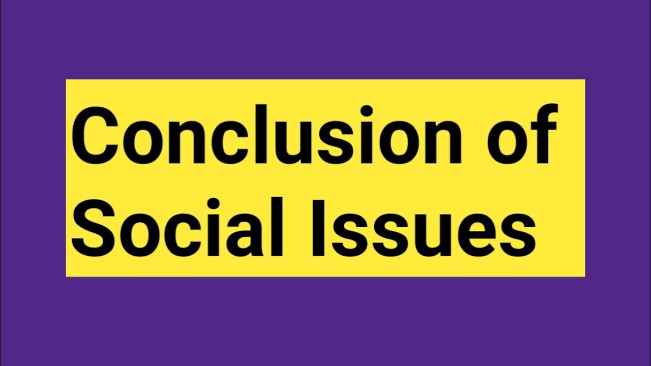 Conclusion Of Social Issues YouTube conclusion-of-social-issues-youtube