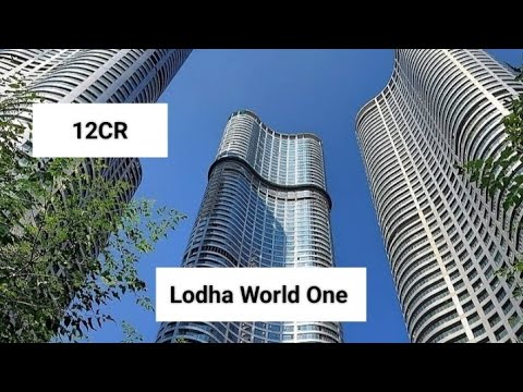 12cr, 4bhk at Lodha World One in Worli South Mumbai - YouTube