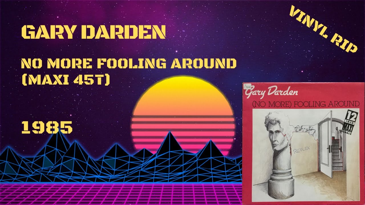 Gary Darden – No More Fooling Around (1985) (Maxi 45T) - YouTube