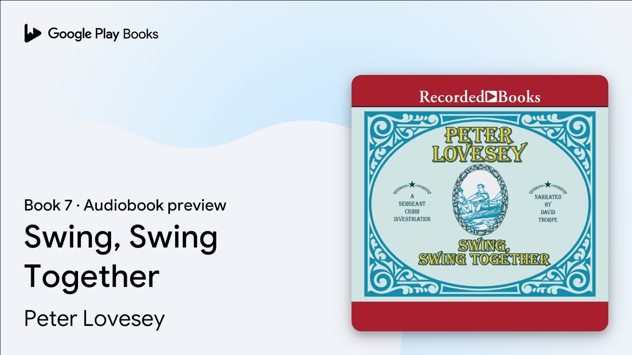 Swing, Swing Together Book 7 by Peter Lovesey · Audiobook preview - YouTube