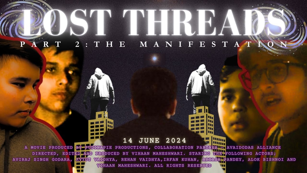 Lost Threads Part II : The Manifestation || OFFICIAL MOVIE | 🍿 Pudinapie x Avaidodas Alliance ...