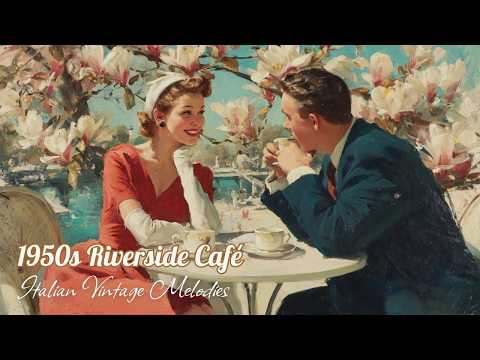 A Quiet Riverside in 1950s Europe 🌸 Italian Vintage Songs | Bellanova Melodies