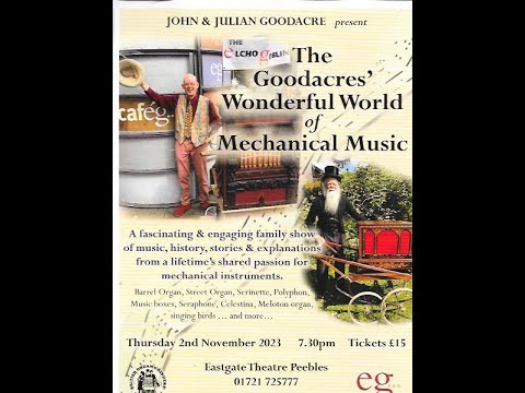 The Goodacres' Wonderful World of Mechanical Music presented by John ...