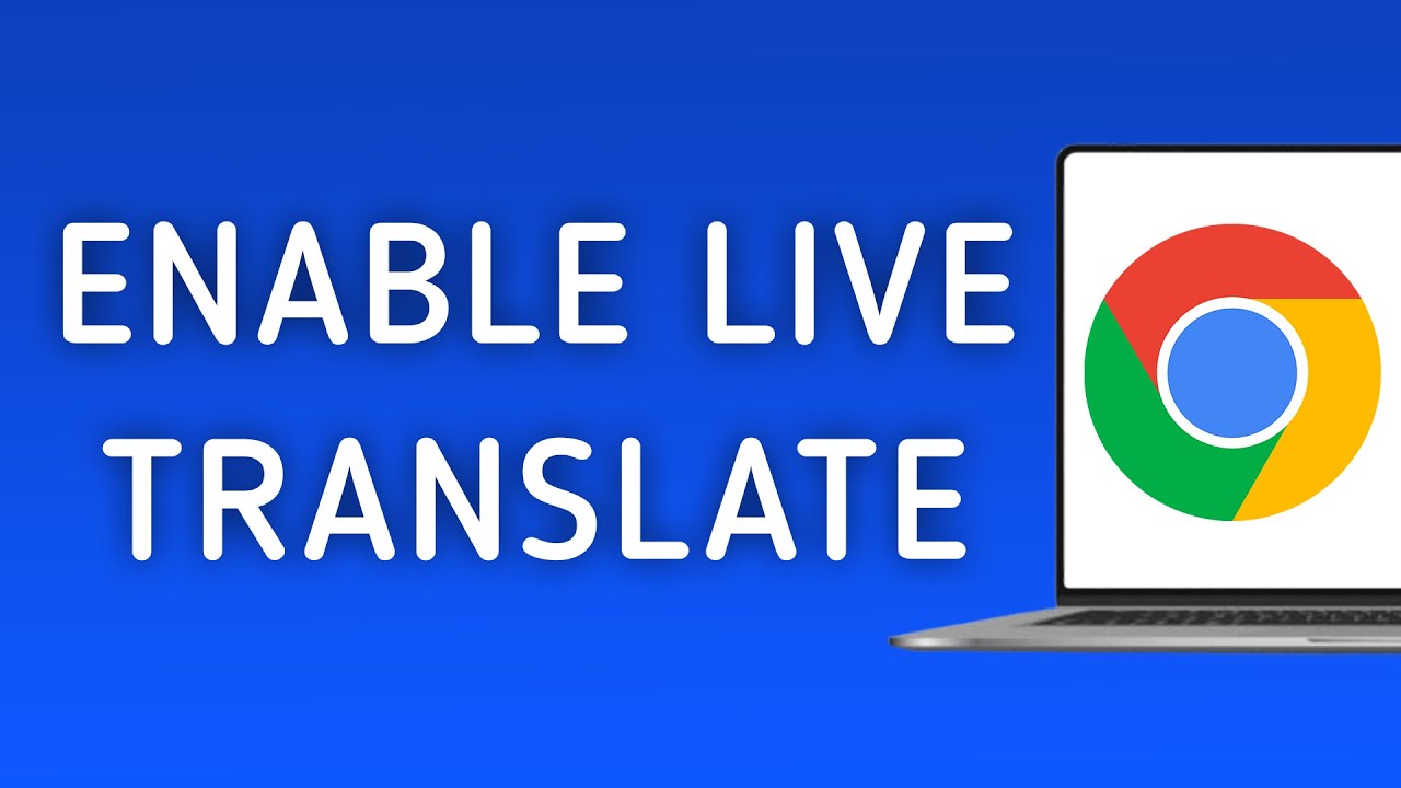 How To Enable Live Translate On Google Chrome On PC (New Update) - YouTube