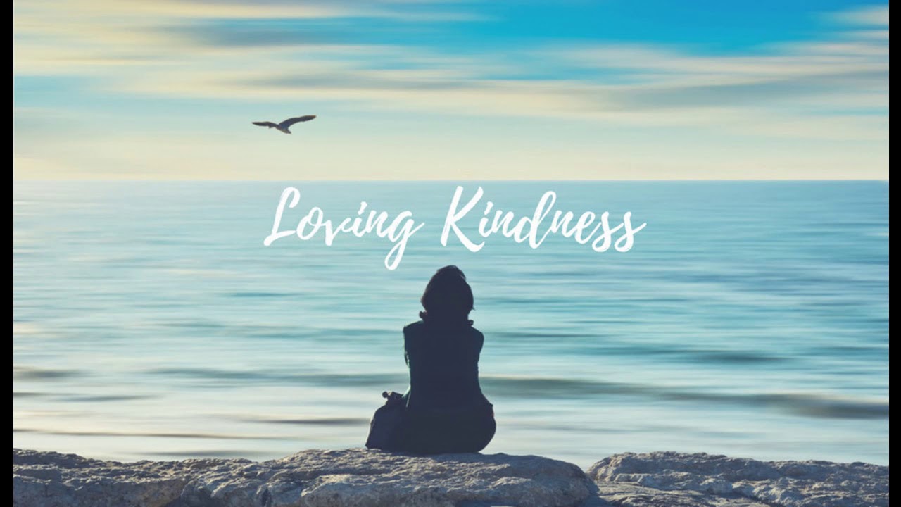 Lovingkindness Meditation - Mindfulness, Self Love, Compassion, Healing ...