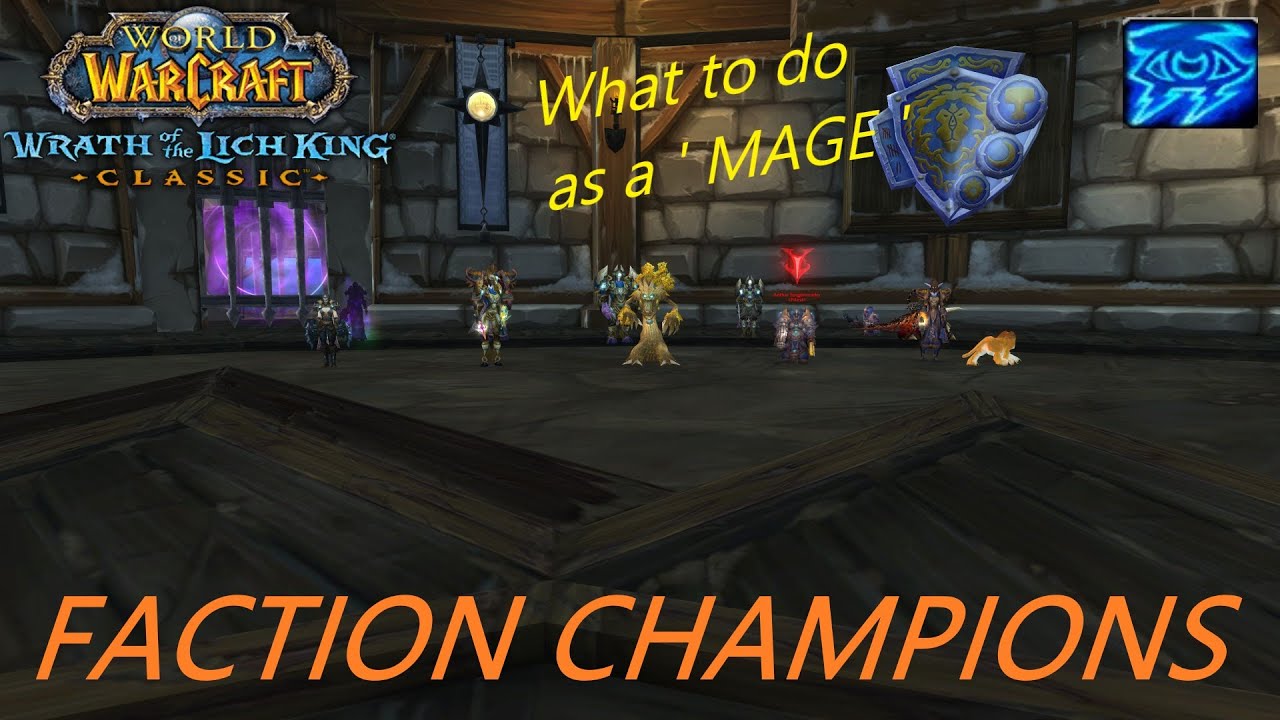 What to do as a MAGE on ' Faction Champions ' in TOGC - WOTLK CLASSIC ...