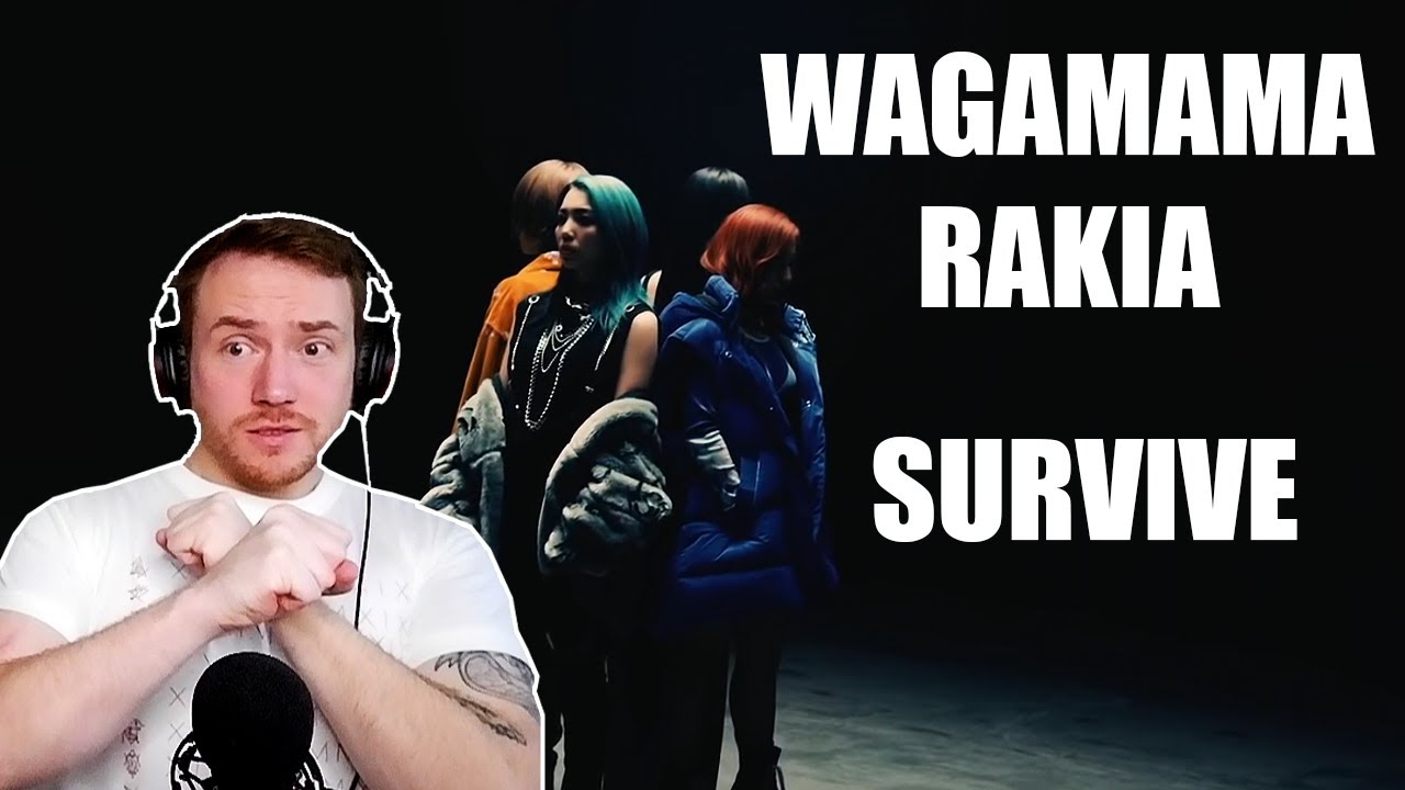 FIRST REACTION to WAGAMAMA RAKIA (Survive) 🎤👊🔥 - YouTube