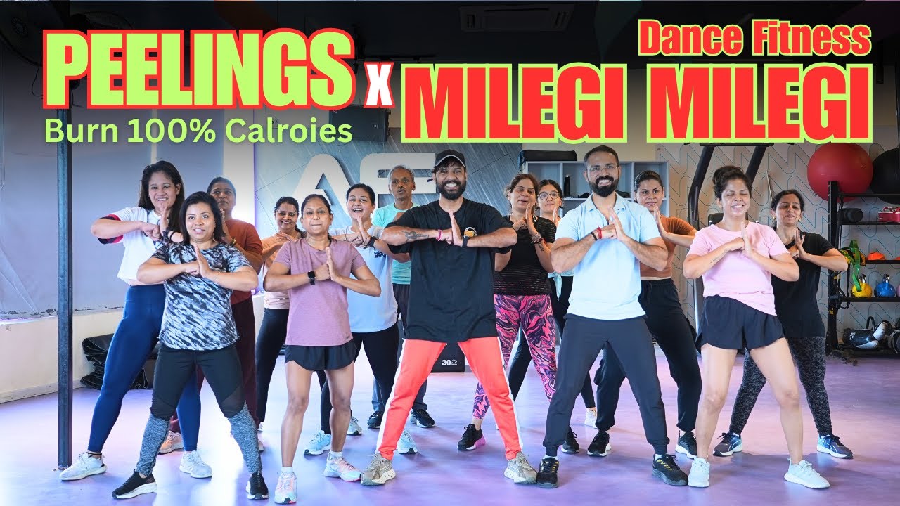 PEELINGS x Milegi Milegi Dance | Dance Fitness Workout | FITNESS DANCE ...