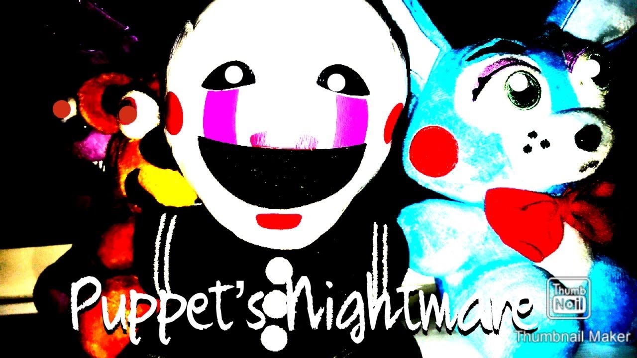 FNAF PLUSH- Puppet’s Nightmare - YouTube