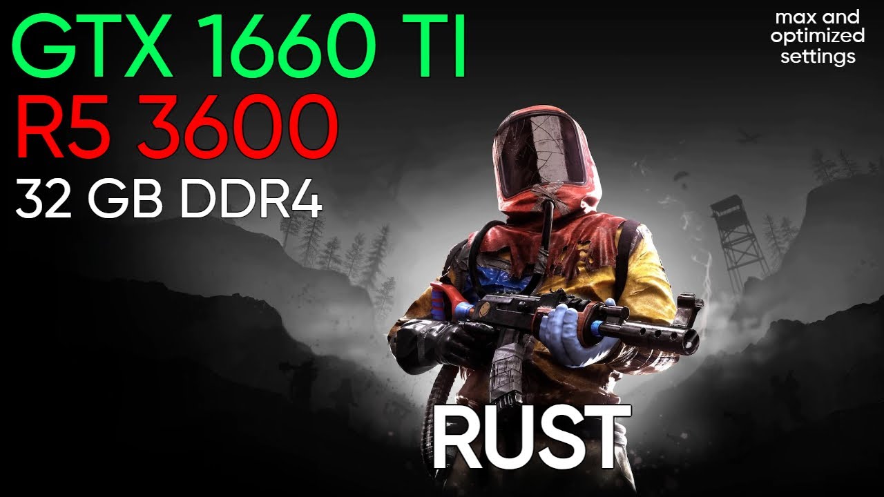 RUST (max&optimized settings) R5 3600 GTX 1660TI 32GB RAM 1080p - YouTube