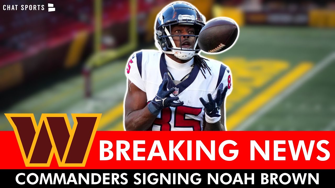 BREAKING🚨: Commanders SIGN WR Noah Brown After NFL Roster Cuts | New ...