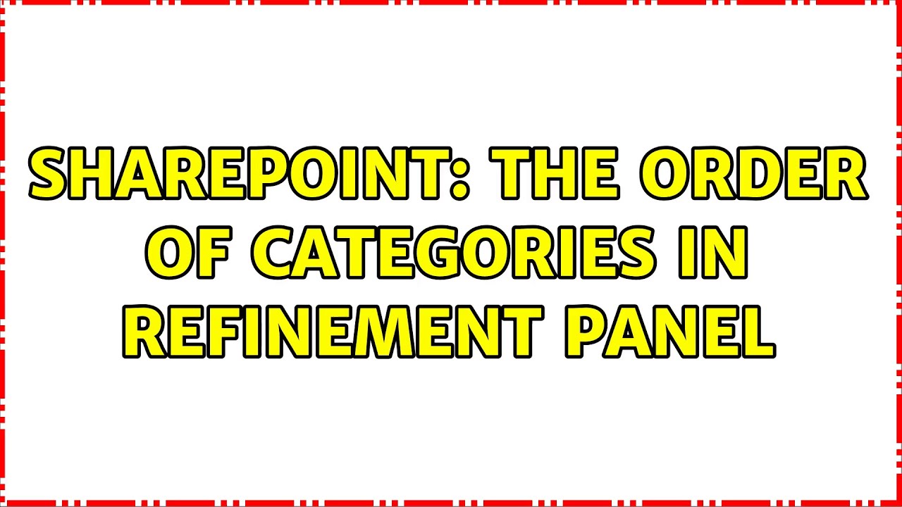 Sharepoint: The order of categories in refinement panel - YouTube