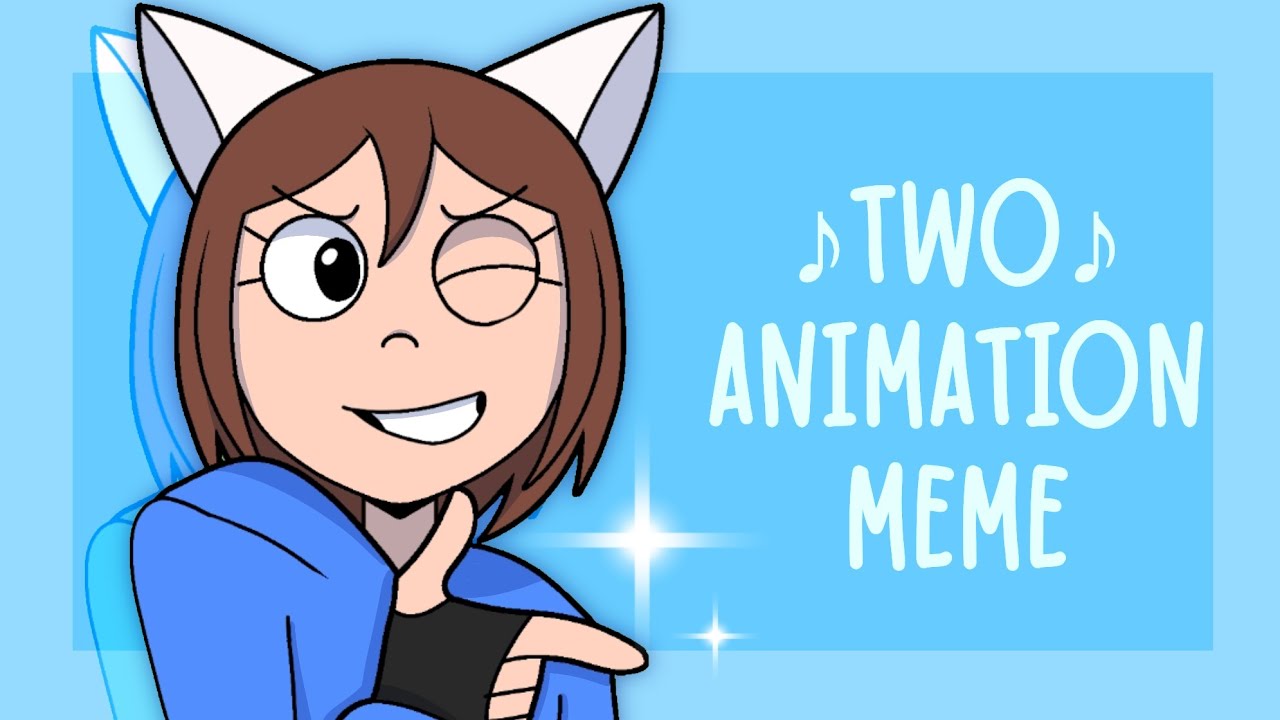 ♪TWO♪ // ANIMATION MEME - YouTube