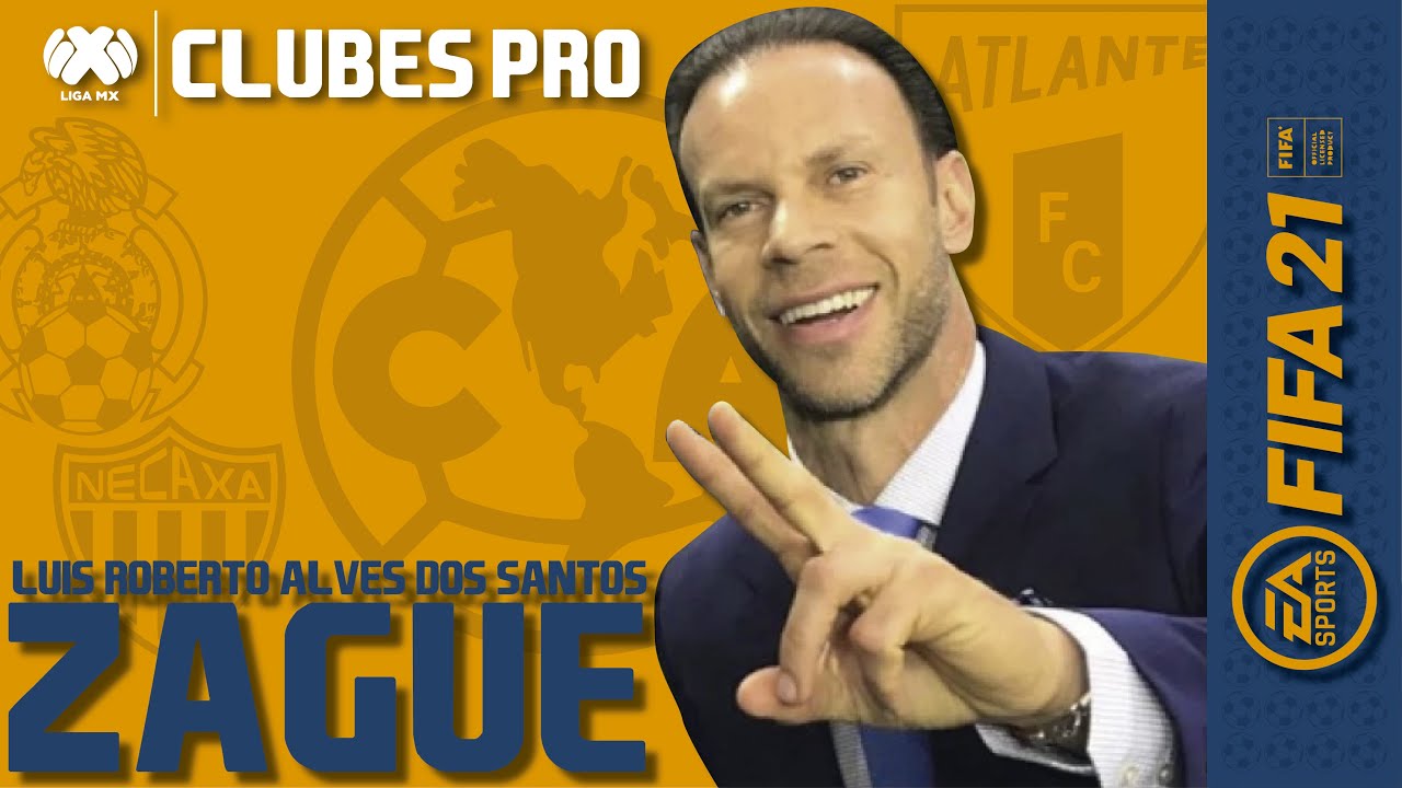 Luis Roberto Alves Dos Santos "Zague" - Clubes Pro - FIFA21 - LigaMX ...