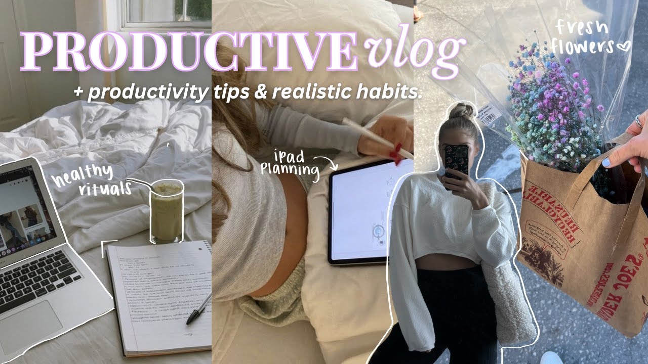 PRODUCTIVE VLOG! *realistic tips + habits* time management, morning ...