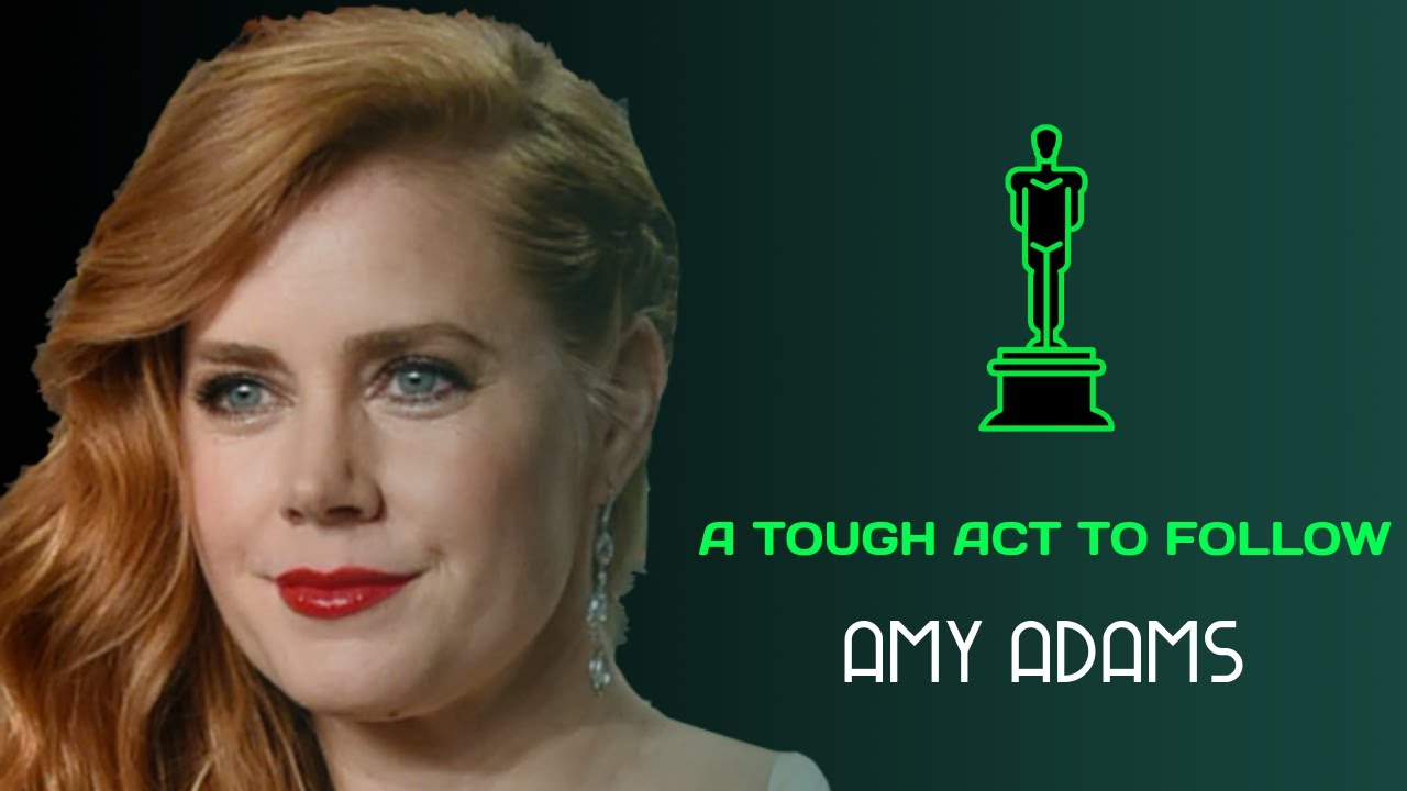 Amy Adams - A Tough Act To Follow - YouTube