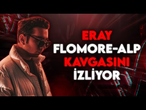 Eray | Flomore-Alp Kavgasını İzliyor! @erayozkenar