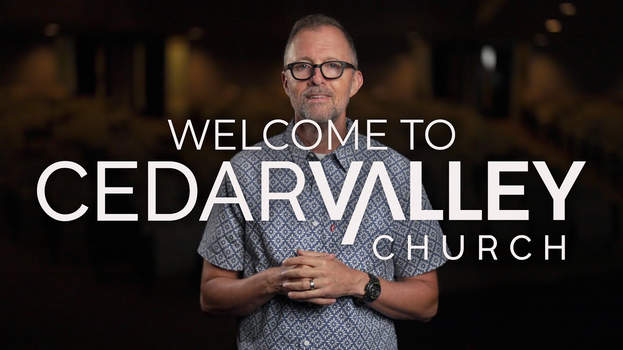 Welcome to Cedar Valley Church - YouTube