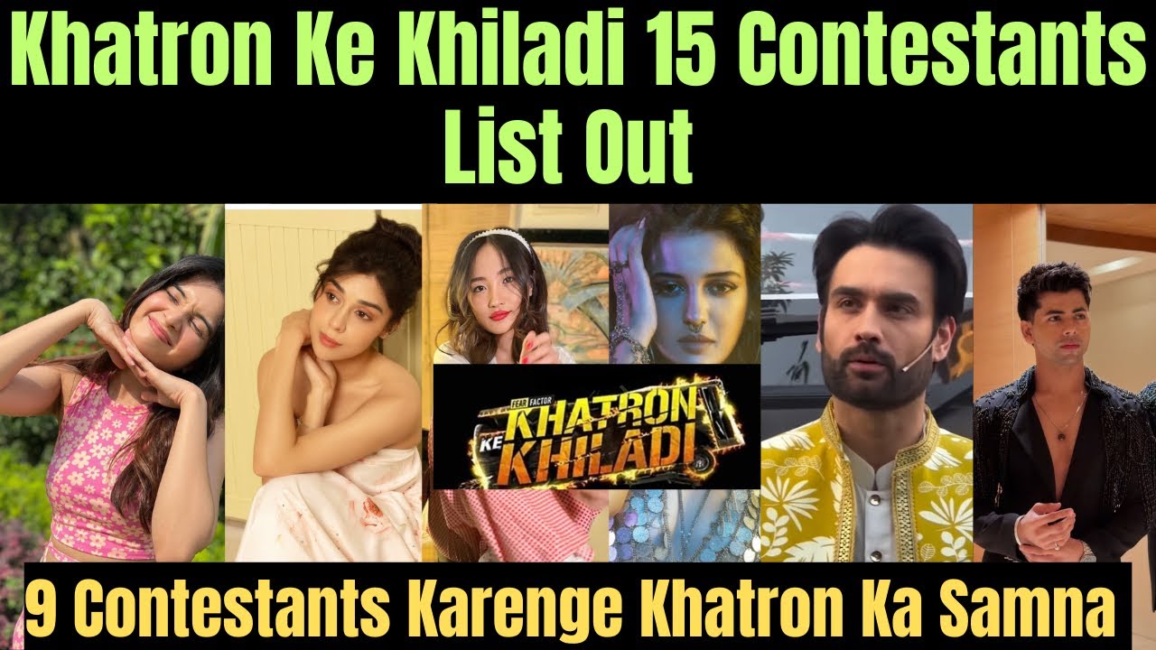 Khatron Ke Khiladi 15:Contestants List Out | Chum Sahit Ye Celebs ...