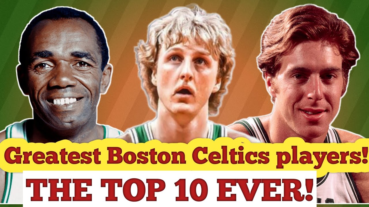 The Top 10 Greatest Boston Celtics Players of All Time [NBA] # ...