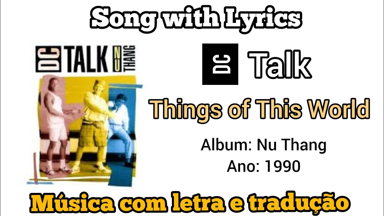 DC Talk - Things of This World (legendado) - YouTube