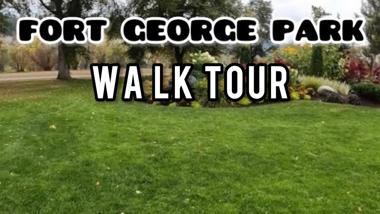 Walk Around Fort George Park | Prince George British Columbia - YouTube