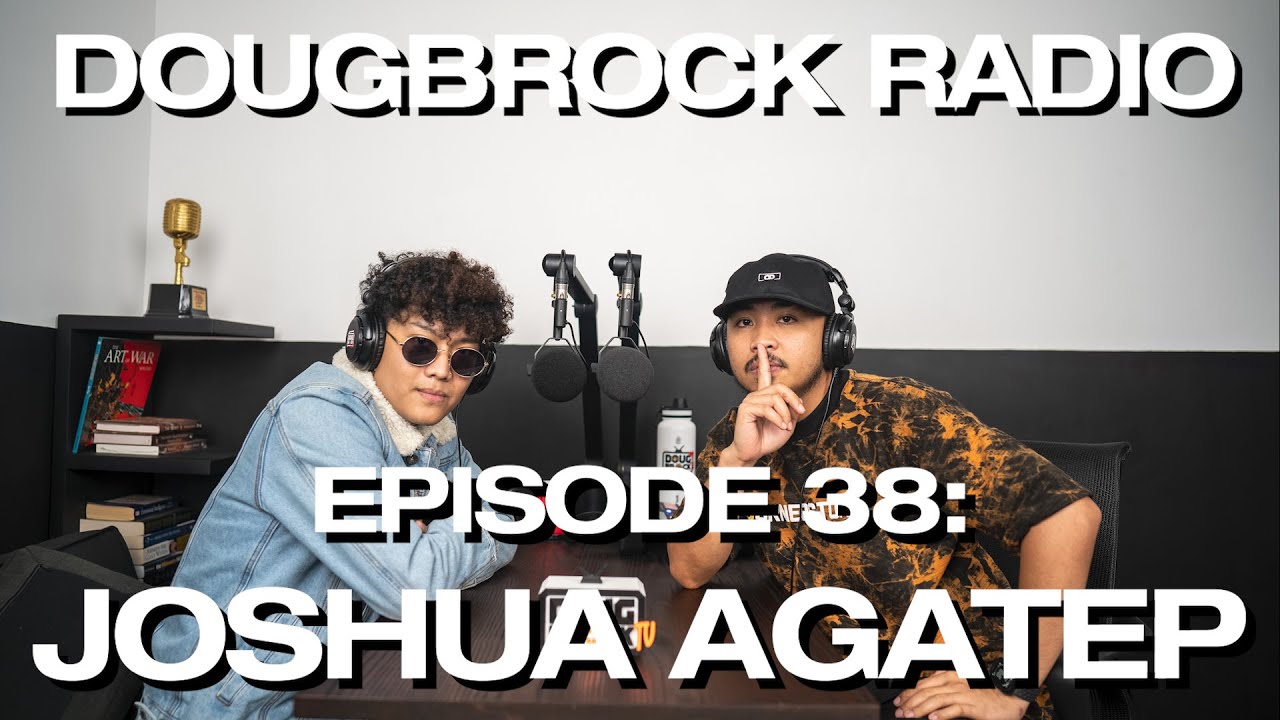 JOSHUA AGATEP - DOUGBROCK RADIO #38 - YouTube
