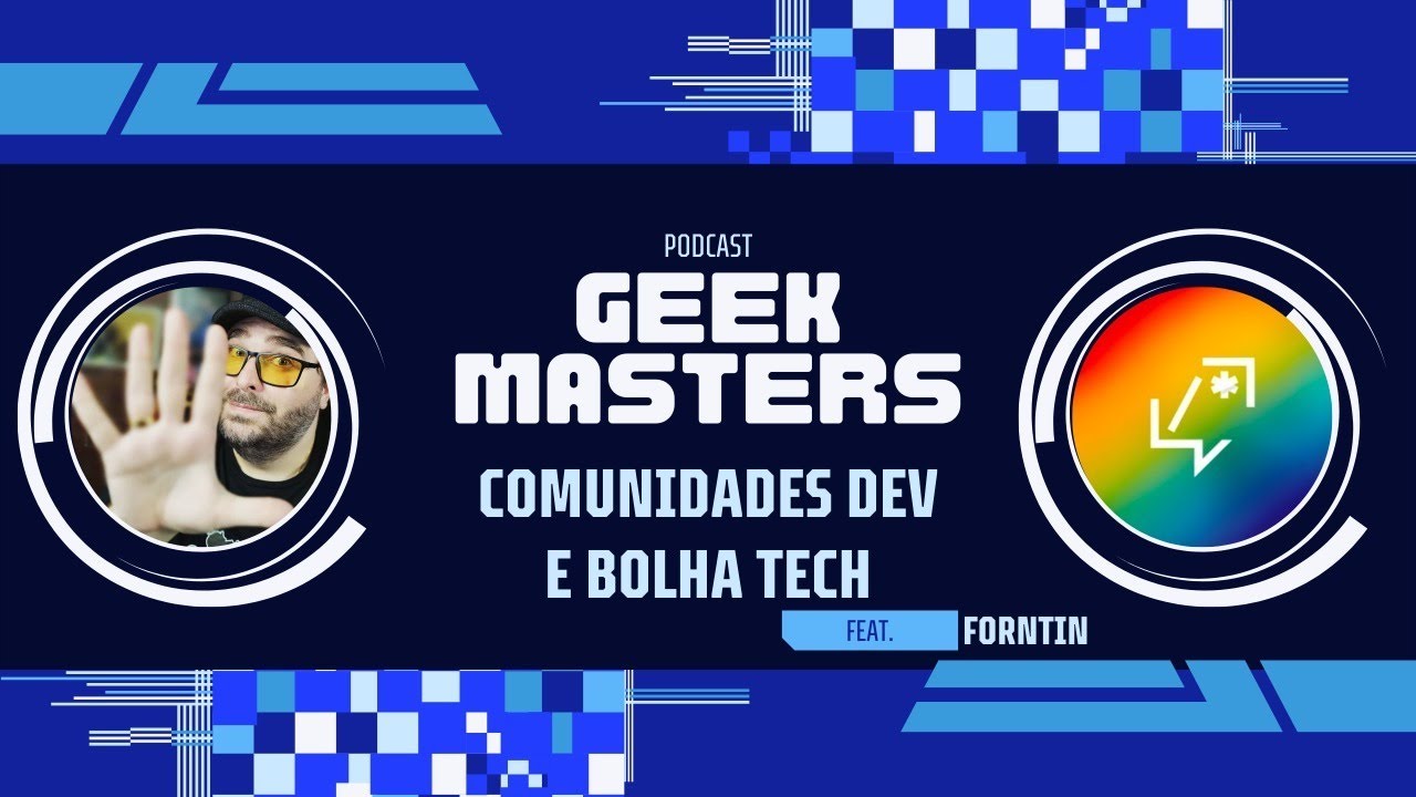 GeekMasters: Comunidades Devs e a Bolha Tech com Frontin - YouTube